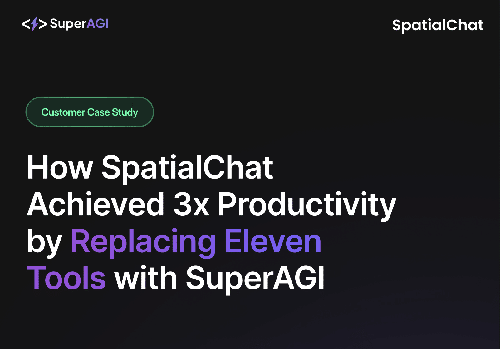 SpatialChat replaced 11 GTM Tools with SuperAGI - Case Study | SuperAGI